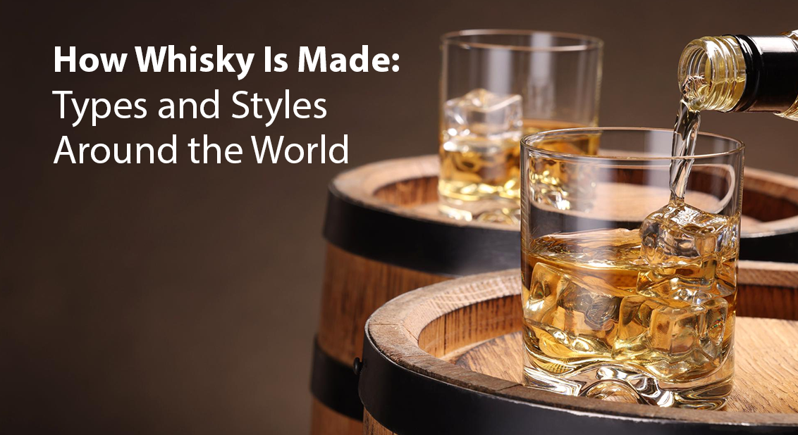 How Whisky is Made: A Step-by-Step Guide – Liquor Loot